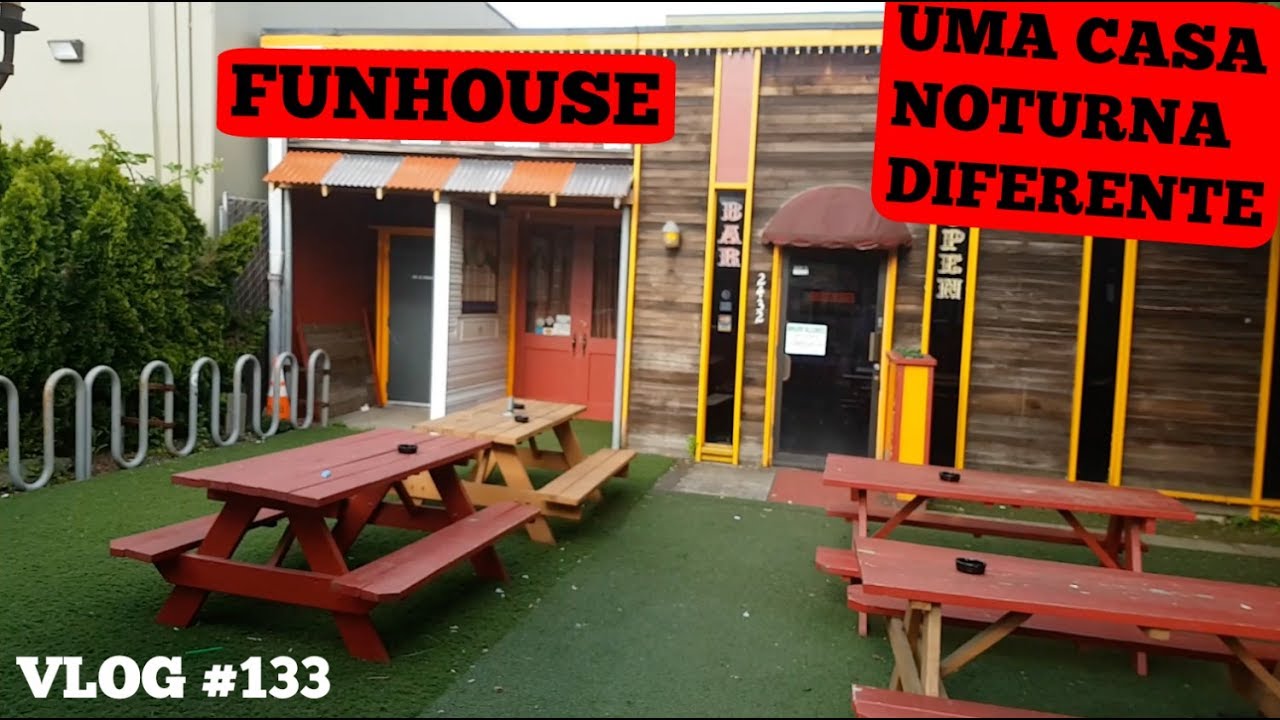 VLOG #133 - FUNHOUSE - Uma casa noturna diferente! - YouTube