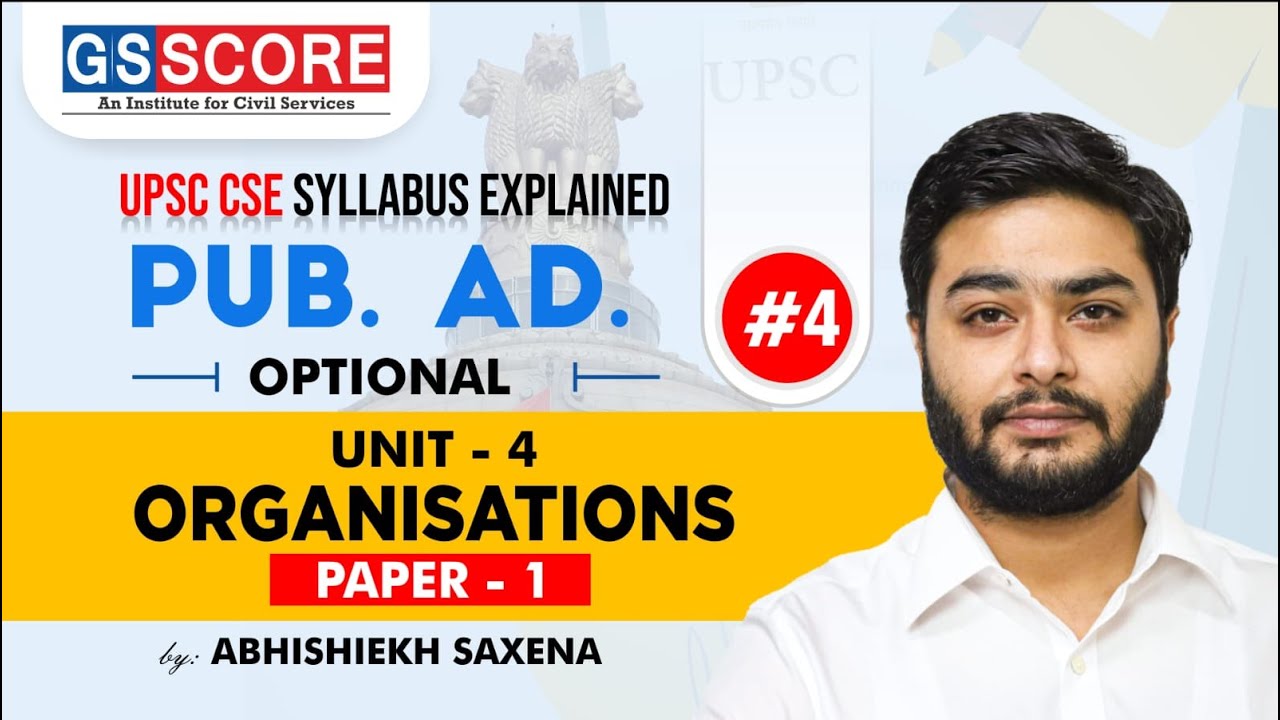 UPSC Syllabus Explained | Public Administration| Unit-4 Organisations ...