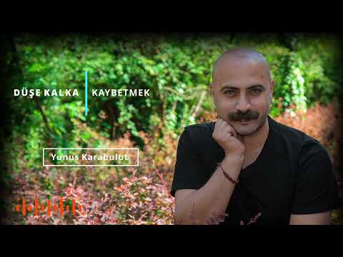 Yunus Karabulut - Kaybetmek [ Düşe Kalka ]