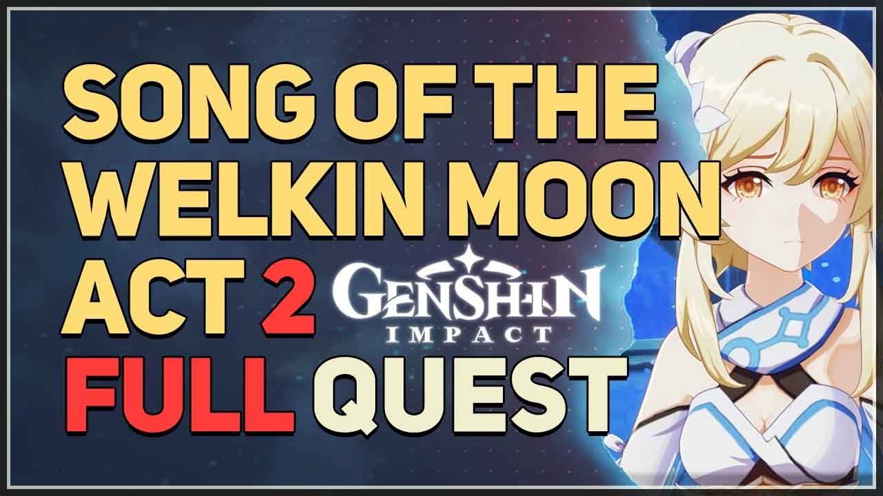 Song of the Welkin Moon Act 2 FULL QUEST Genshin Impact - YouTube