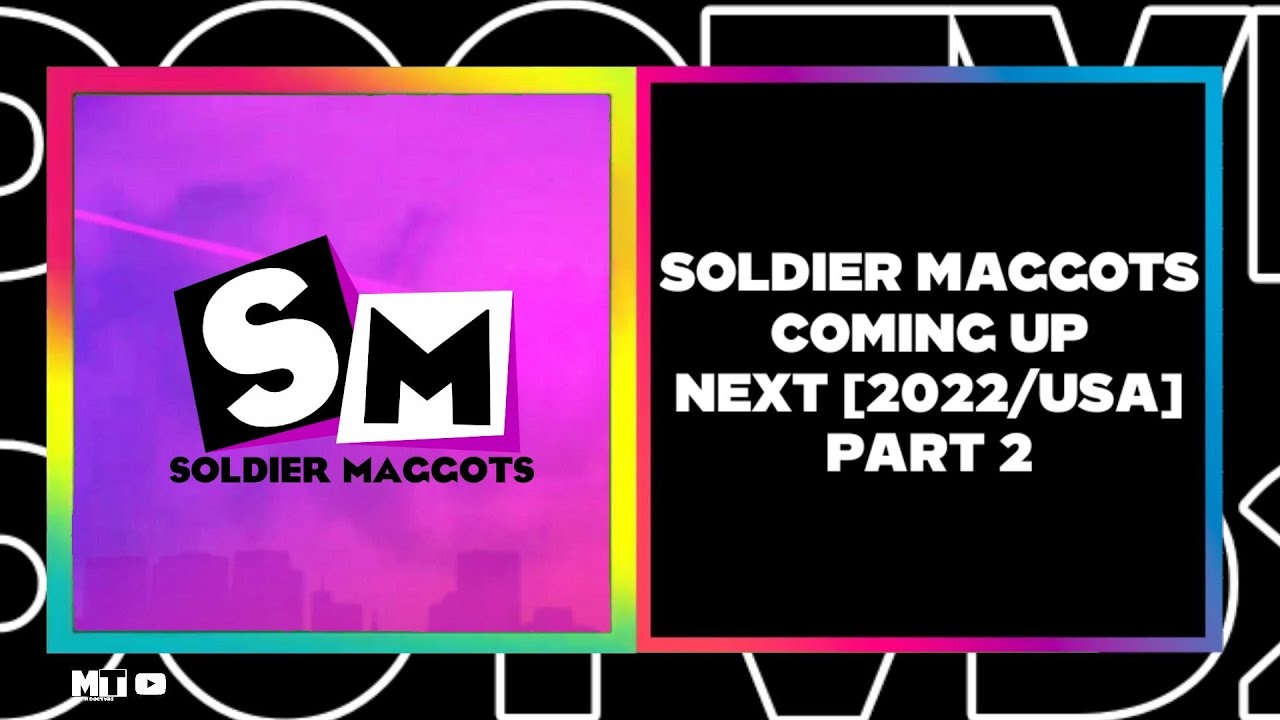 Soldier Maggots Coming Up Next [2022/USA] Part 2 - YouTube