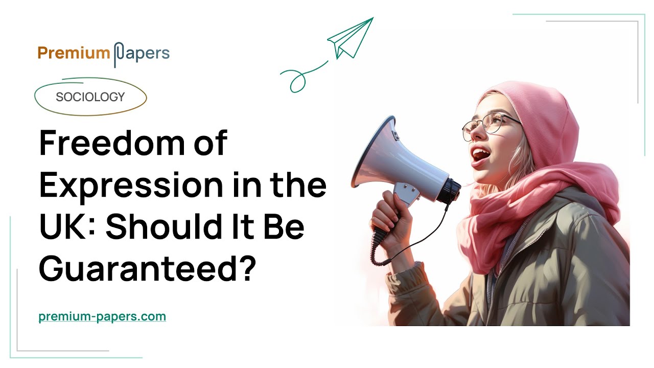 Freedom of Expression in the UK: Should It Be Guaranteed? - Essay ...