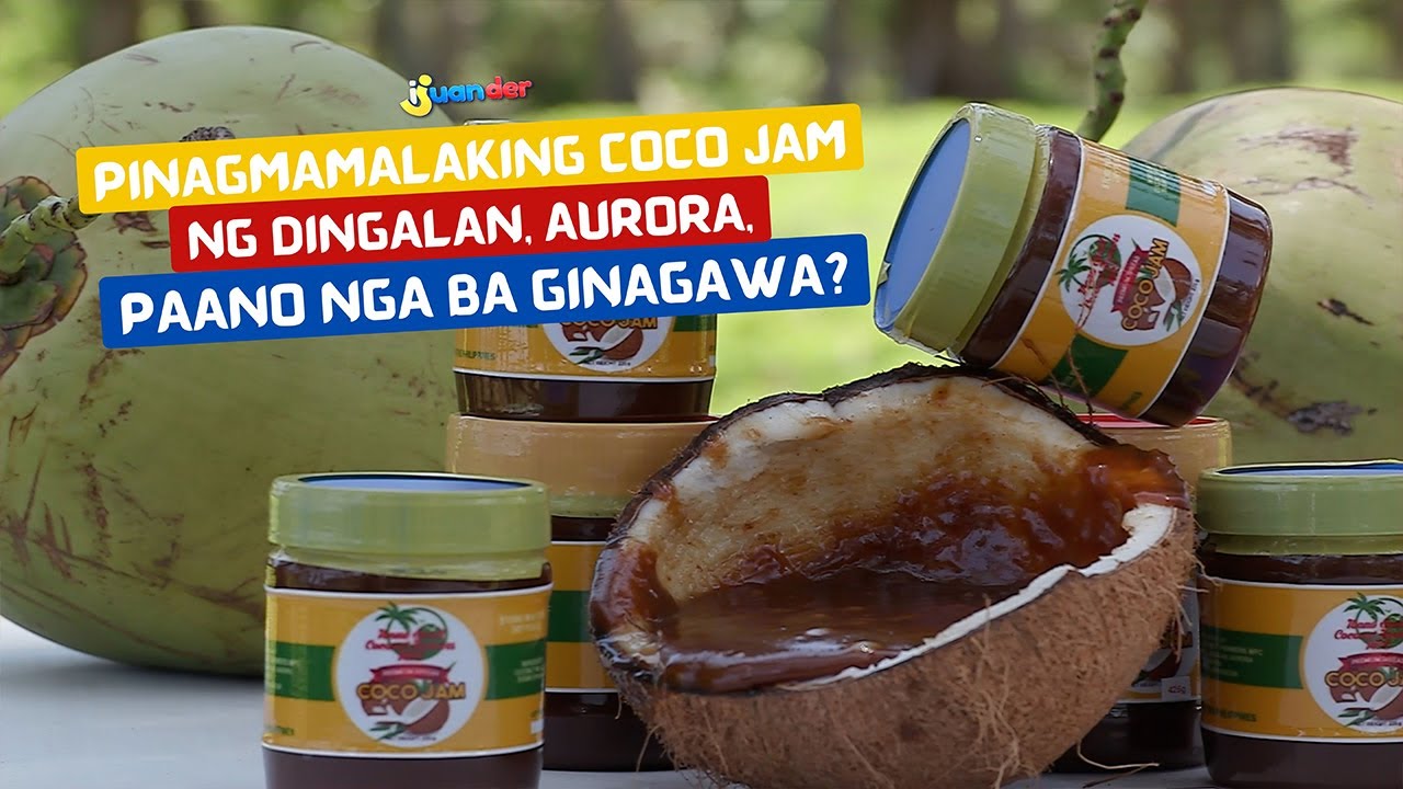 Pinagmamalaking coco jam ng Dingalan, Aurora, paano nga ba ginagawa ...