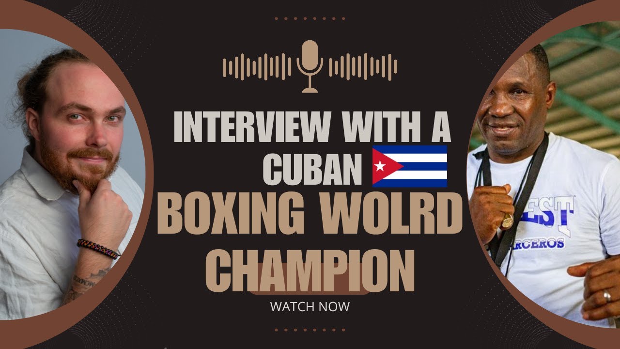 INTERVIEW WITH A WORLD CHAMPION OF BOXING FROM CUBA - YouTube
