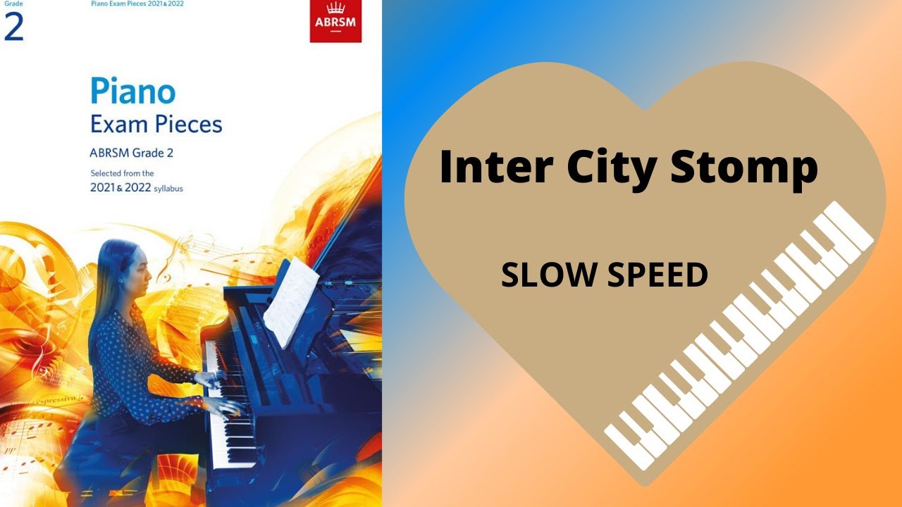 Inter City Stomp (SLOW) | Christopher Norton |Piano Grade 2 ABRSM 2021 ...