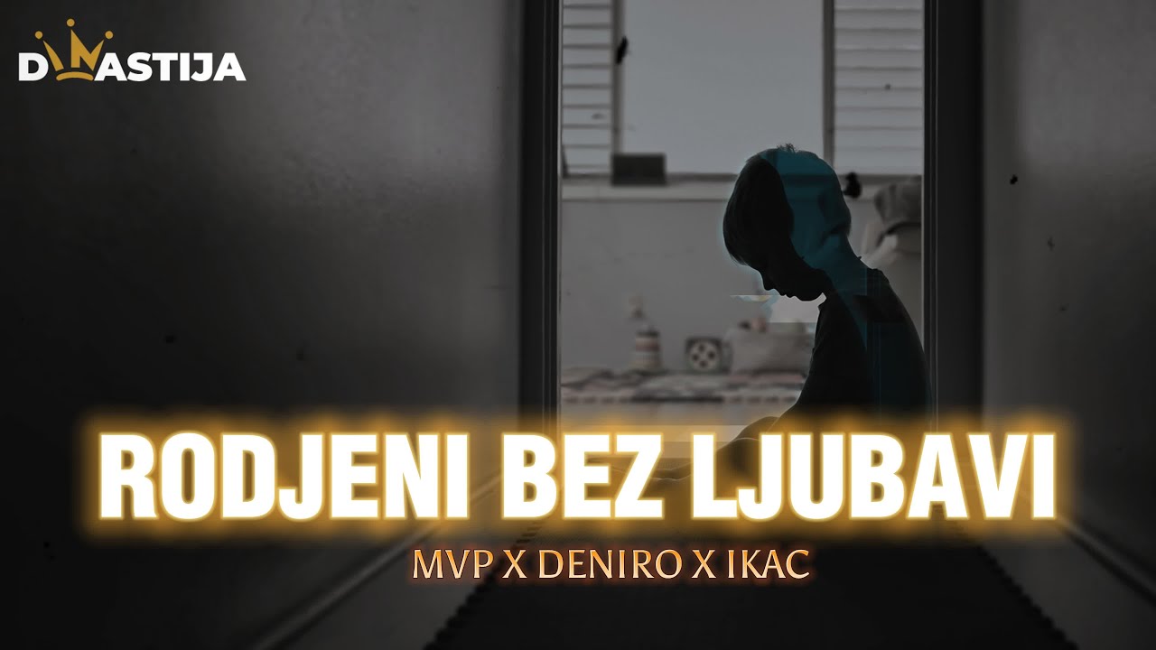 MVP X DENIRO X IKAC - RODJENI BEZ LJUBAVI (REUPLOAD) - YouTube