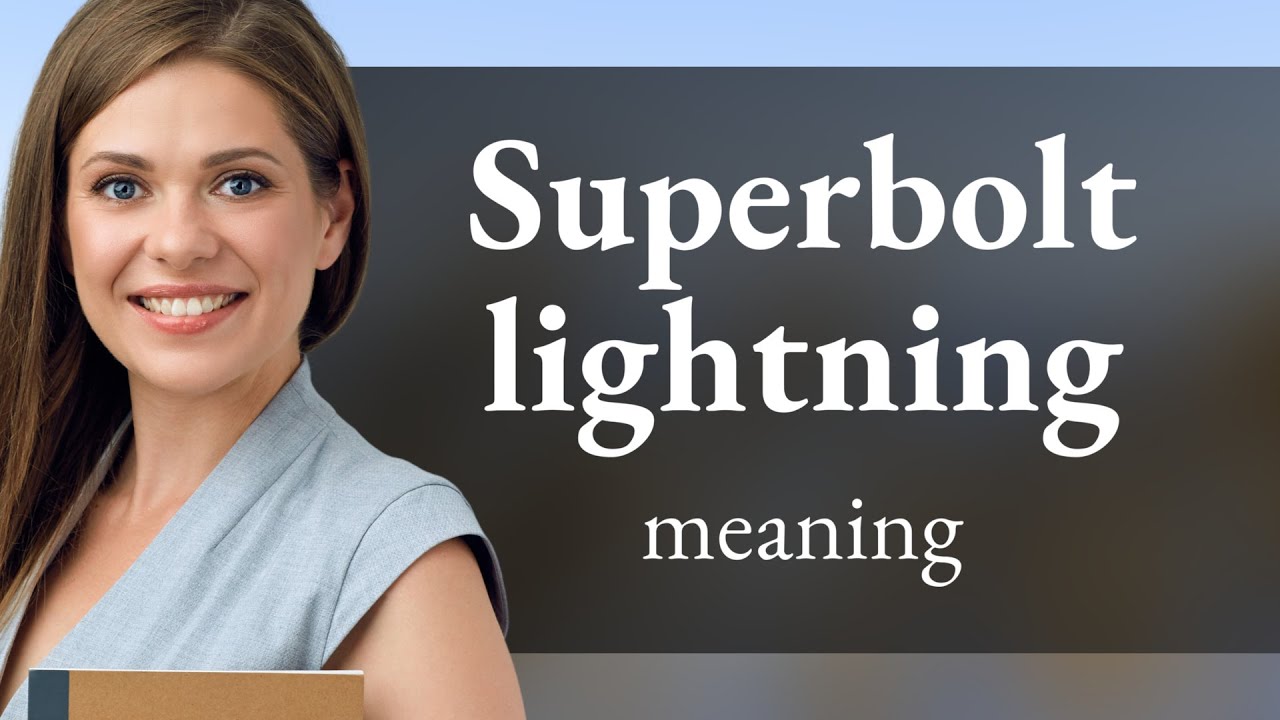Exploring the Phenomenon of Superbolt Lightning - YouTube