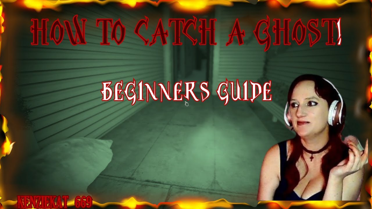Beginners Guide - How to catch a GHOST! - YouTube