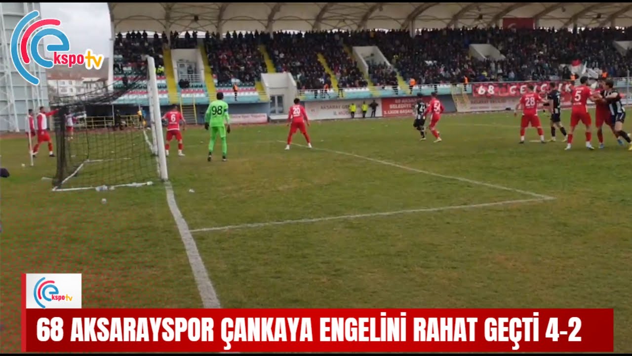 68 AKSARAYSPOR ÇANKAYA ENGELİNİ RAHAT GEÇTİ 4-2 - YouTube