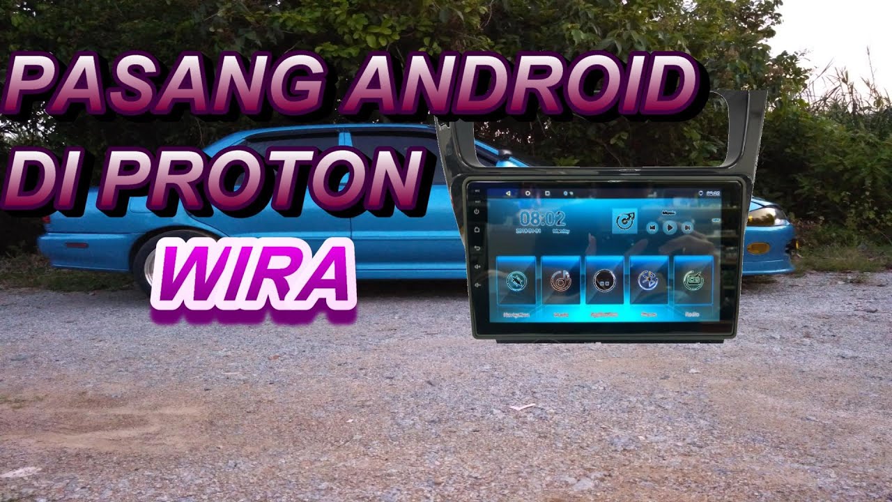 CARA PASANG ANDROID DI PROTON WIRA - YouTube