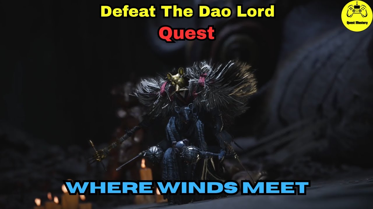Defeat The Dao Lord Quest Where Winds Meet - YouTube