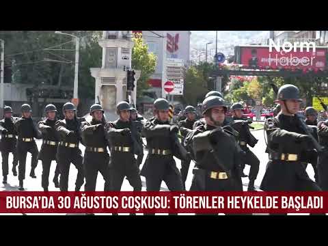 Bursa’da 30 Ağustos coşkusu Törenler Heykel’de başladı