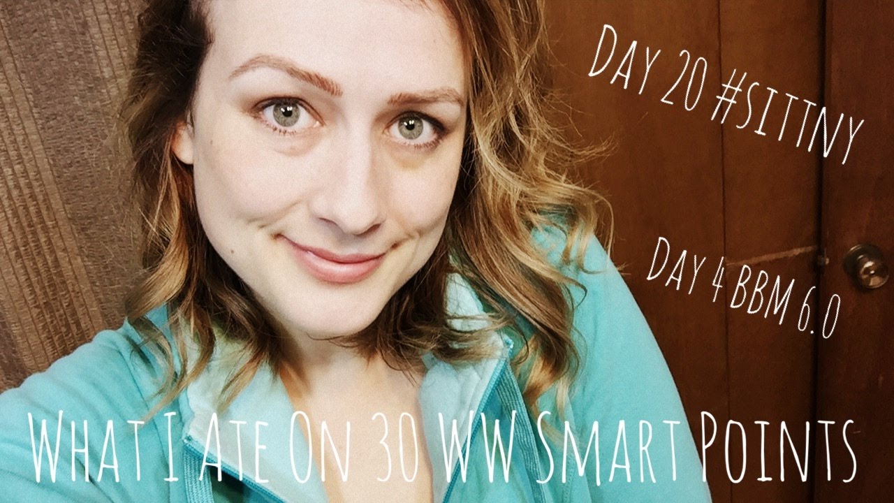 What I Ate On 30 WW Smart Points | Day 20 #SITTNY & Day 4 BBM 6.0 - YouTube