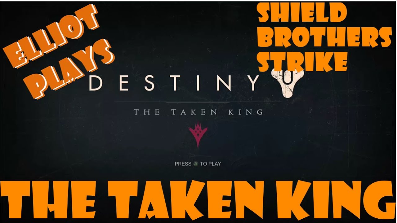 Destiny: The Taken King **NEW** Shield Brothers Strike - YouTube