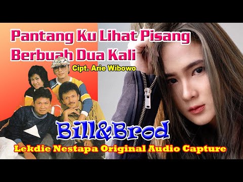 PANTANG KU LIHAT PISANG BERBUAH DUA KALI (Cipt. Arie Wibowo) - Vocal by Bill & Brod
