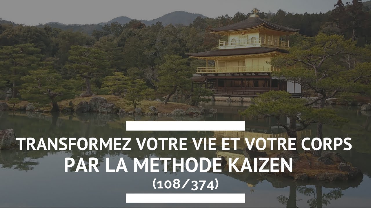 Transformez votre vie et votre corps par la méthode KAIZEN - YouTube