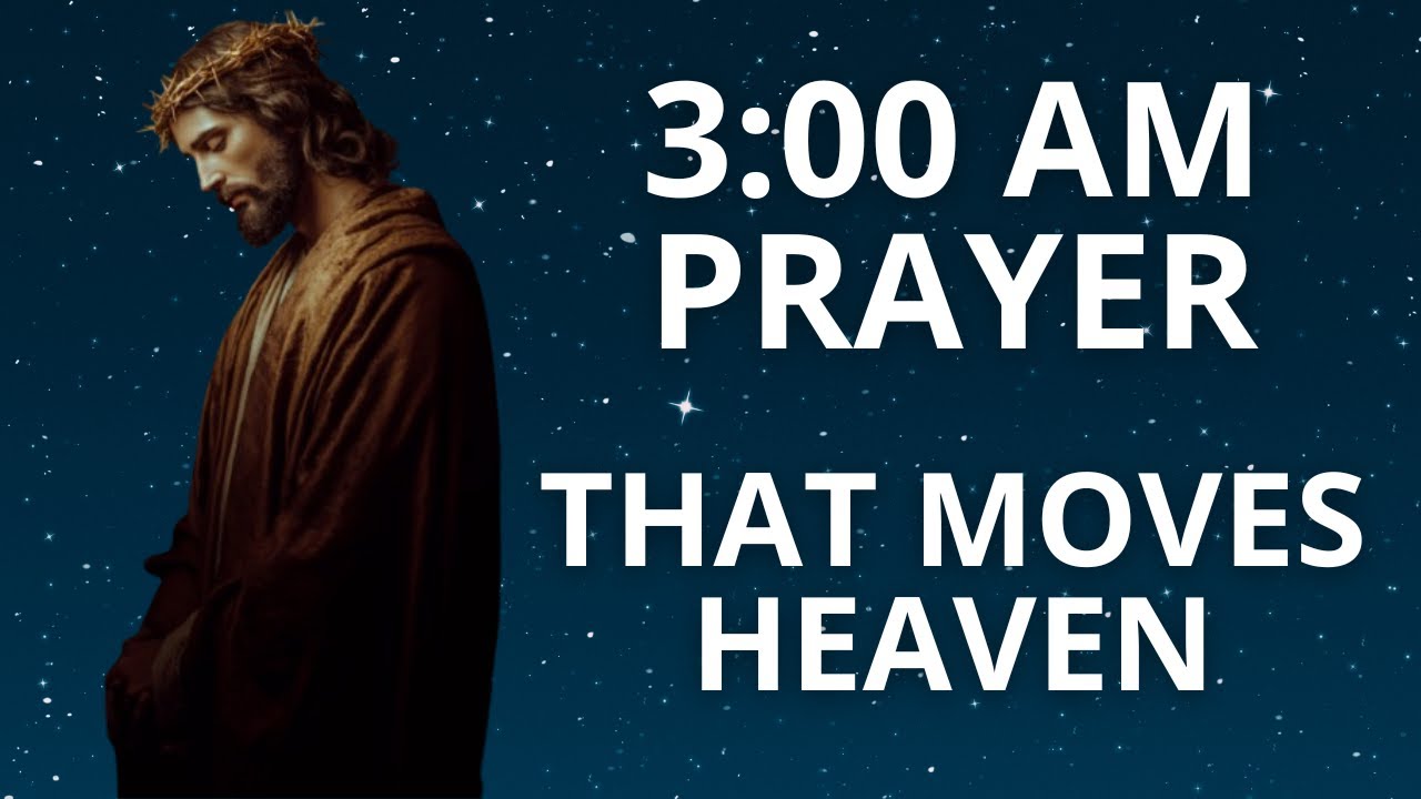3 AM Prayer for Breakthrough & Peace — Midnight Spiritual Meditation ...