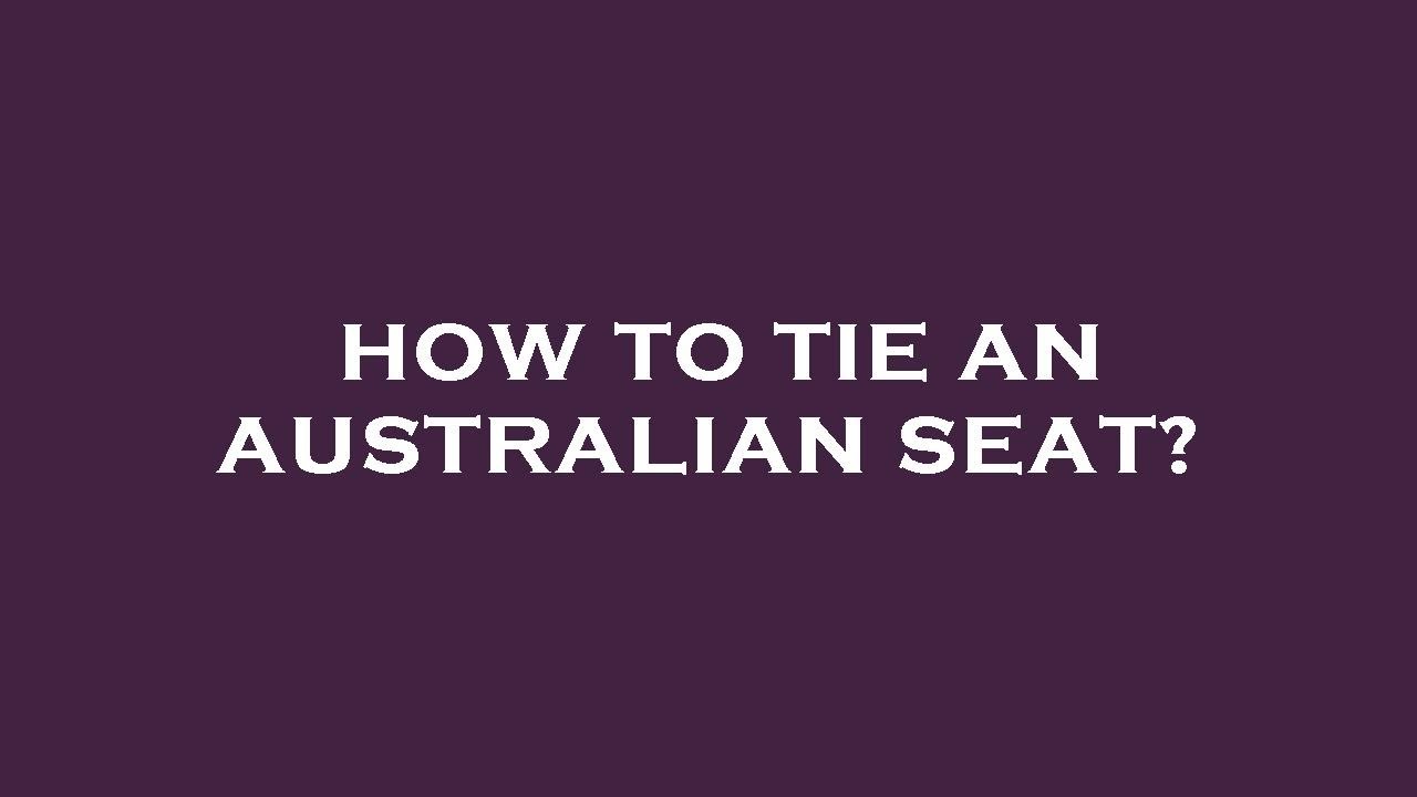 How to tie an australian seat? - YouTube