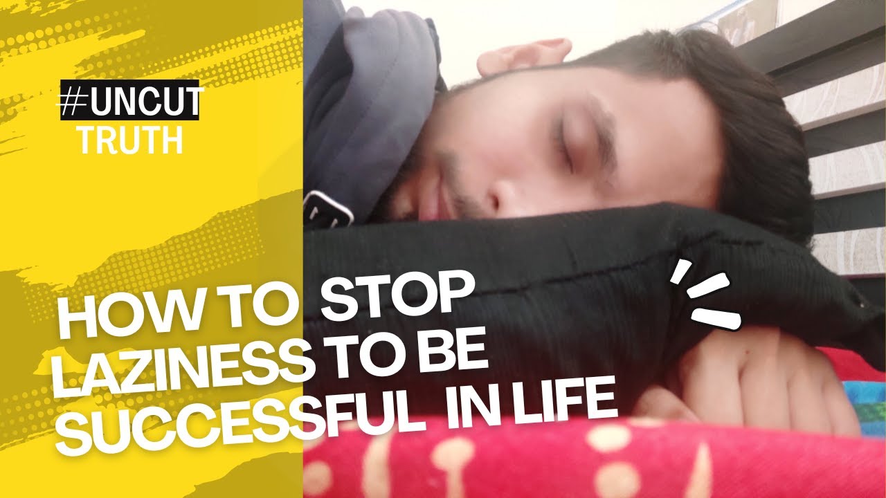 How to STOP Laziness? And Overcome it! - YouTube