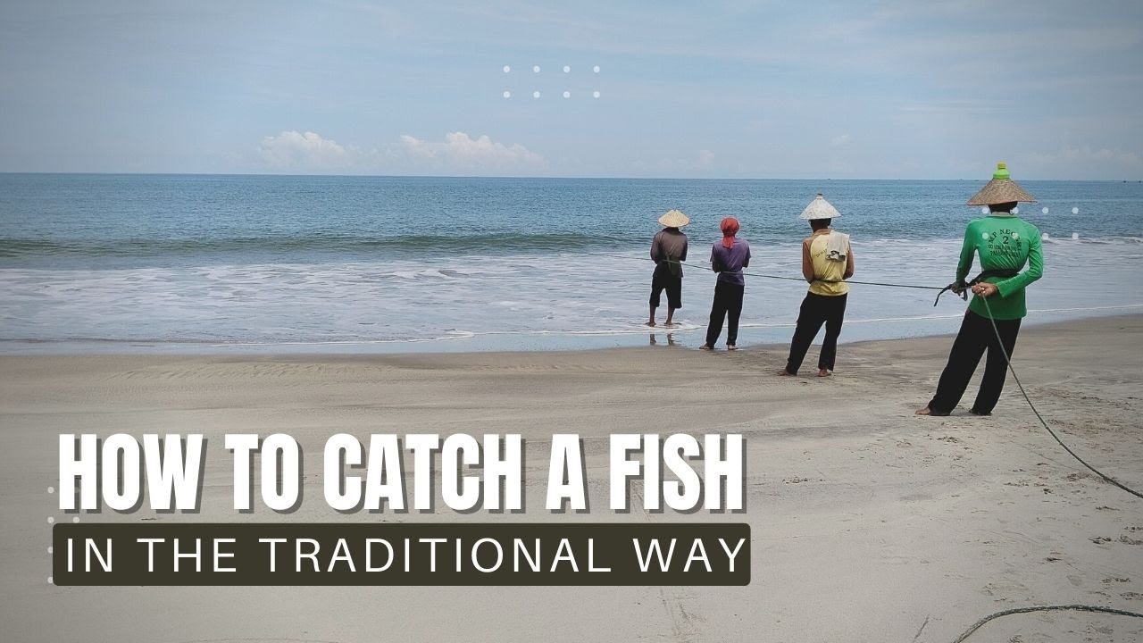 HOW TO CATCH A FISH IN THE TRADITIONAL WAY - YouTube