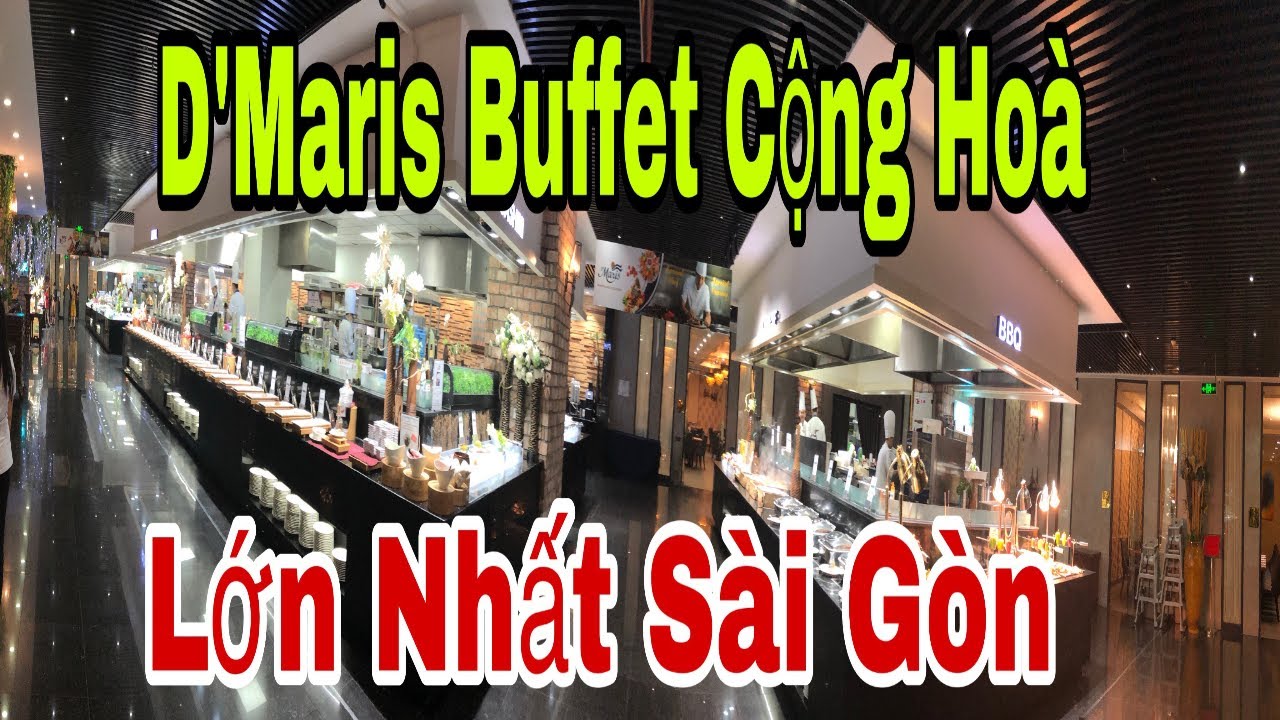 Review D'Maris Buffet Cộng Hòa - Trải Nghiệm Buffet Lớn Nhất Sài Gòn ...