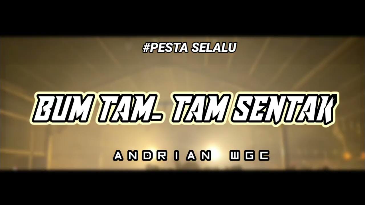 TERBARU KANCINGAN BUM TAM_TAM SENTAK || (ANDRIAN WGC) - YouTube