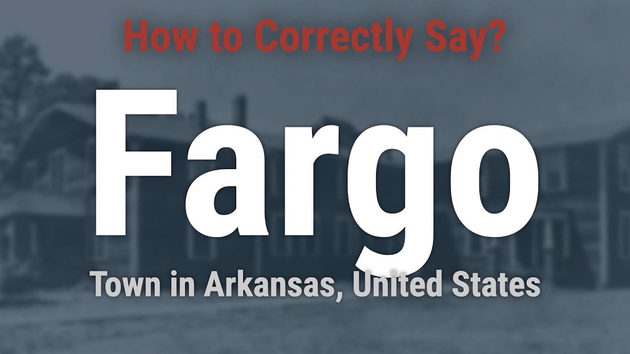 How to Pronounce Fargo, Arkansas (Correctly!) - YouTube