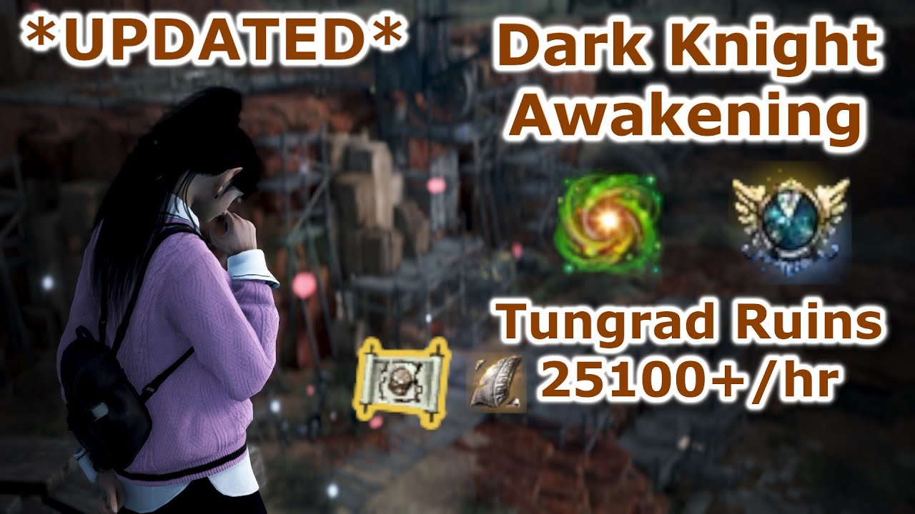 BDO | Updated Tungrad Ruins | Dark Knight Awakening | 25100/hr (Lv2 + 6 ...