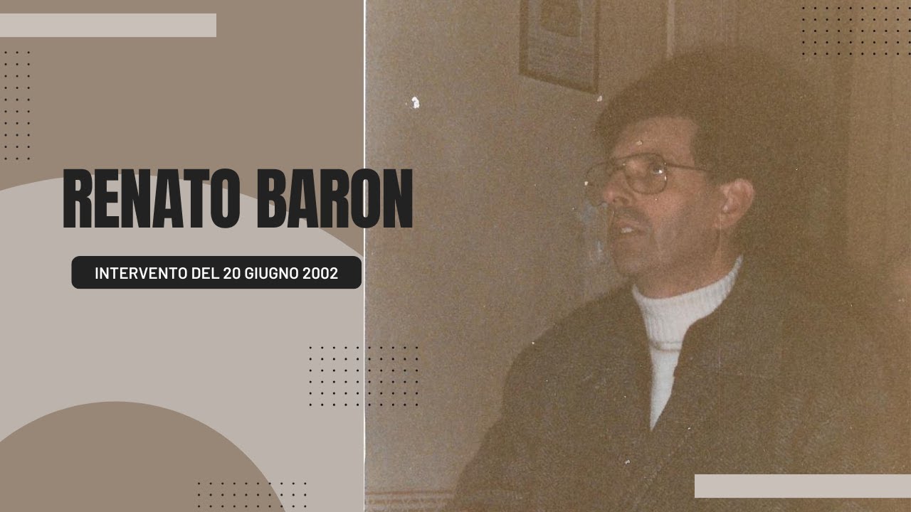 Intervento di Renato Baron del 20 giugno 2002 - YouTube