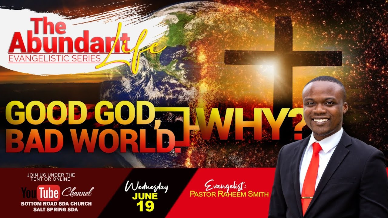 Good God, Bad World. Why?|The Abundant Life Evangelistic Series| Pastor ...