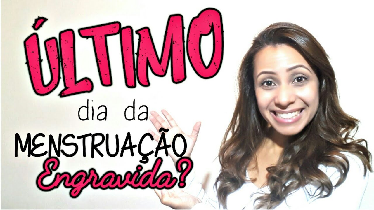 Relação no último dia da Menstruação, ENGRAVIDA? - YouTube