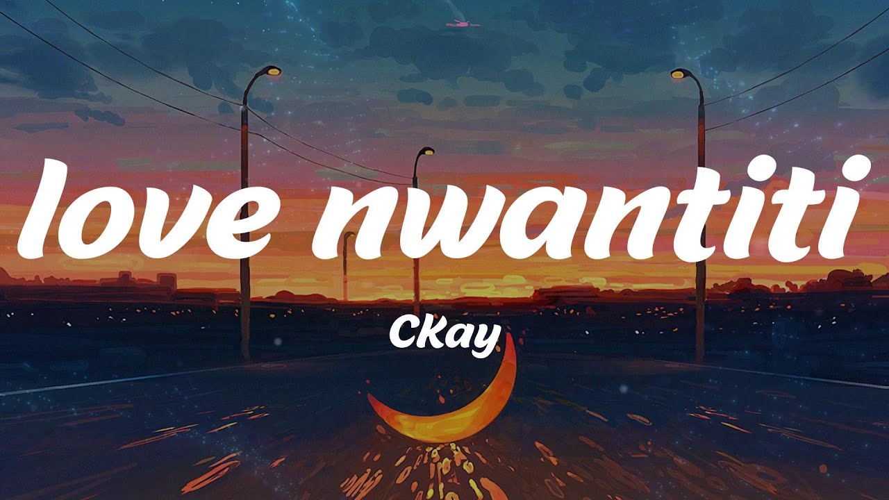 love nwantiti - CKay (Lyrics) - YouTube