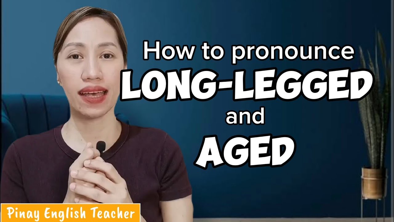 Pronunciation of -LEGGED and AGED || Pinay English Teacher - YouTube