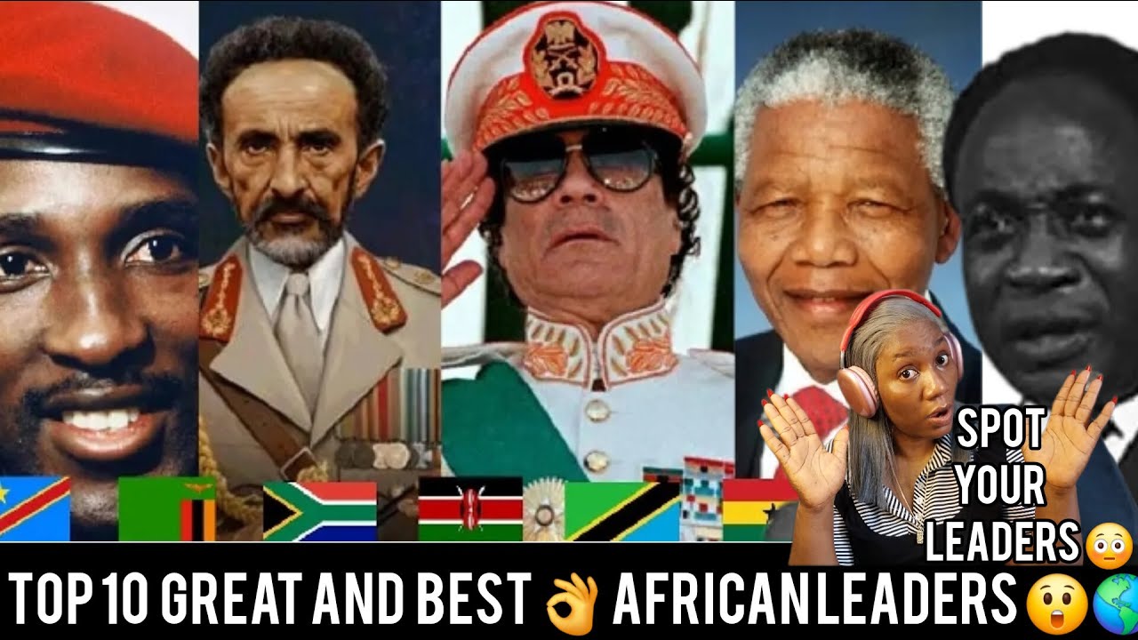 HERE'S AFRICA'S TOP10 BEST👌HISTORIC LEADERS EVER LIVED😳🌎 - YouTube