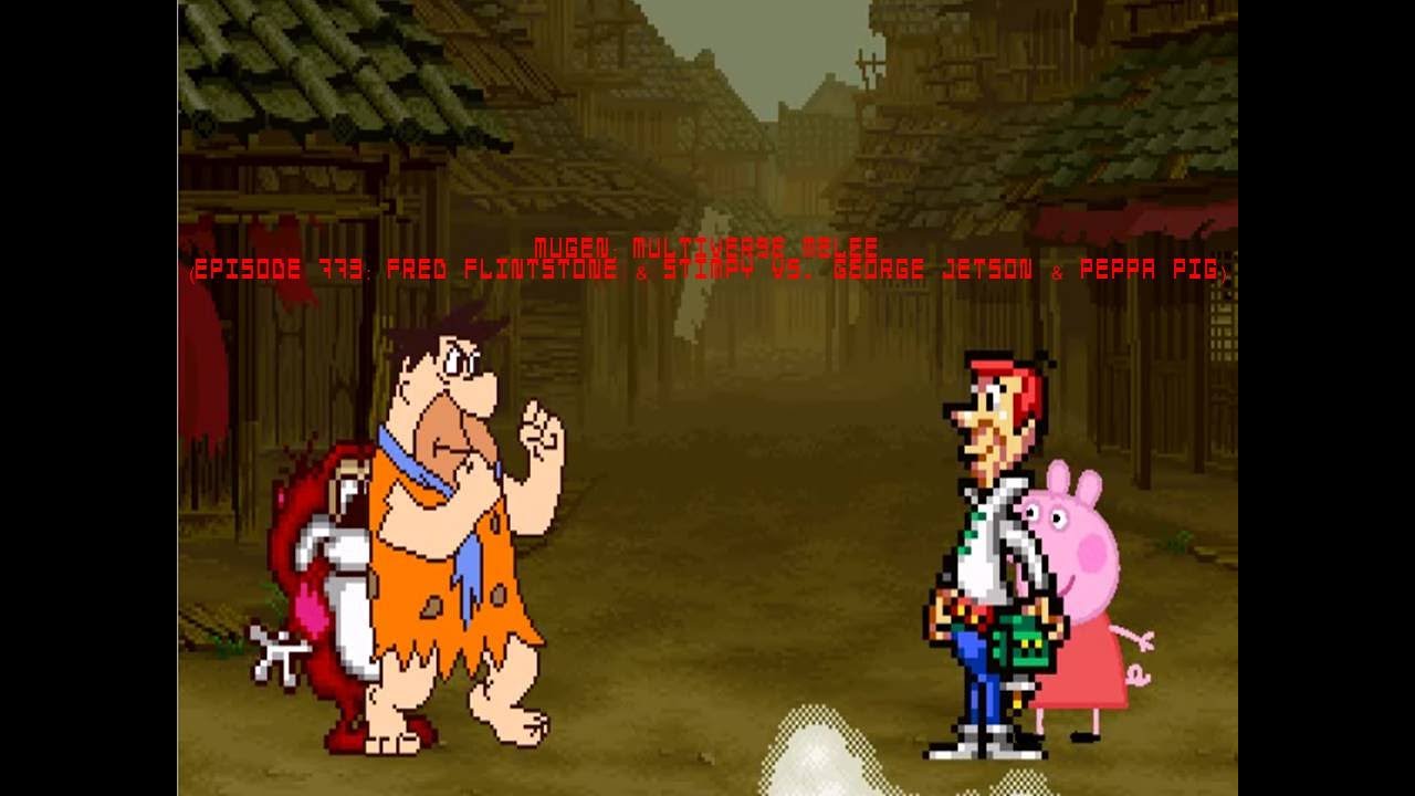 Mugen: Multiverse Melee (Episode 773: Fred Flintstone & Stimpy VS ...