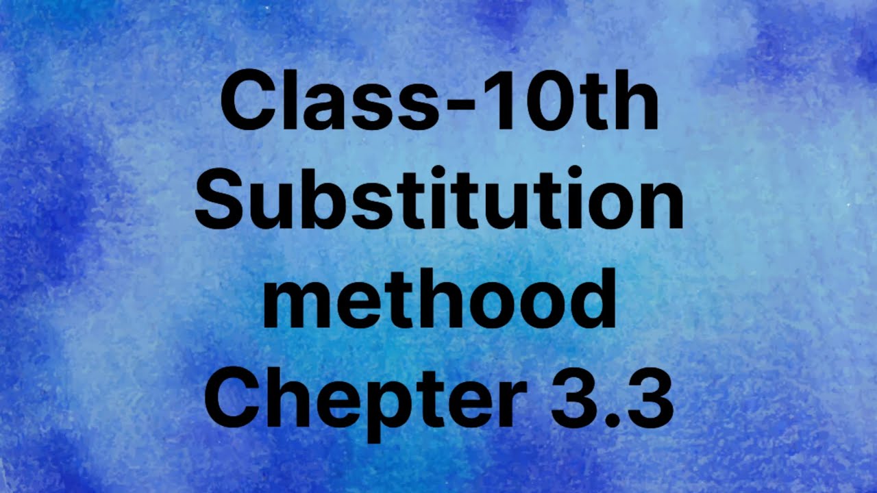 10th class substitution method ex 3.3, / substitution method class 10th ...
