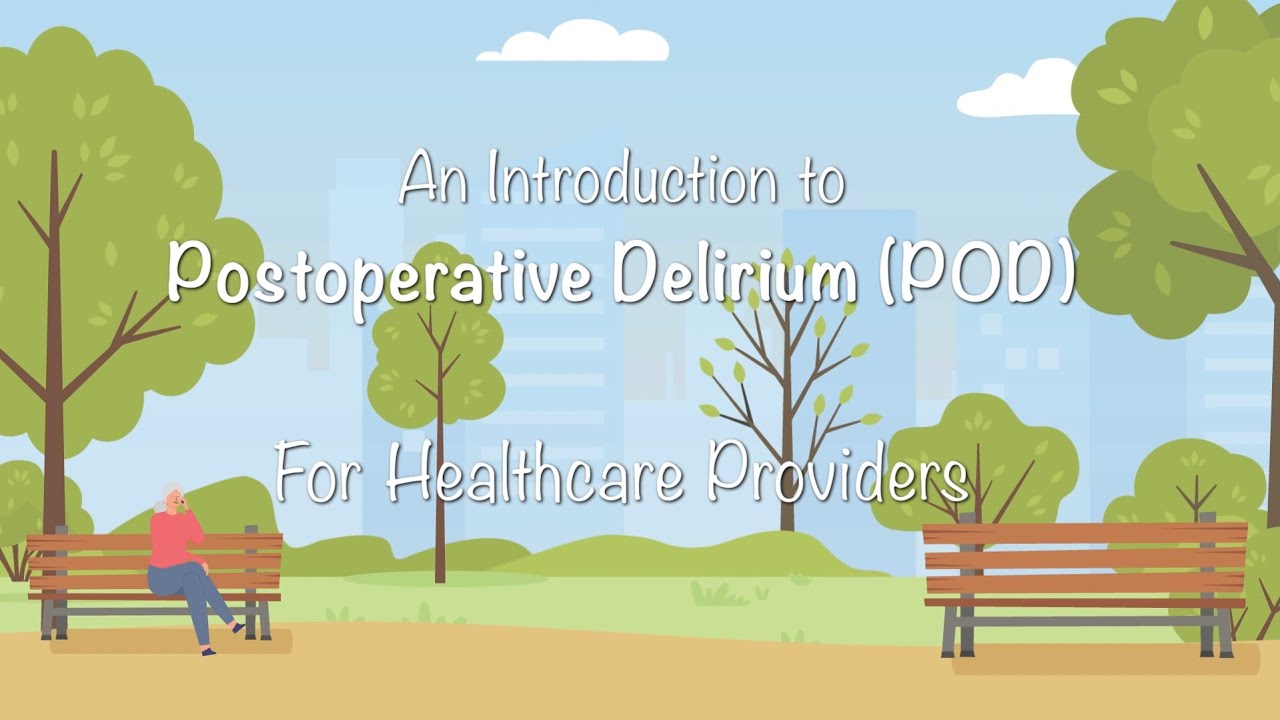 Postoperative Delirium (for Healthcare Providers) - YouTube