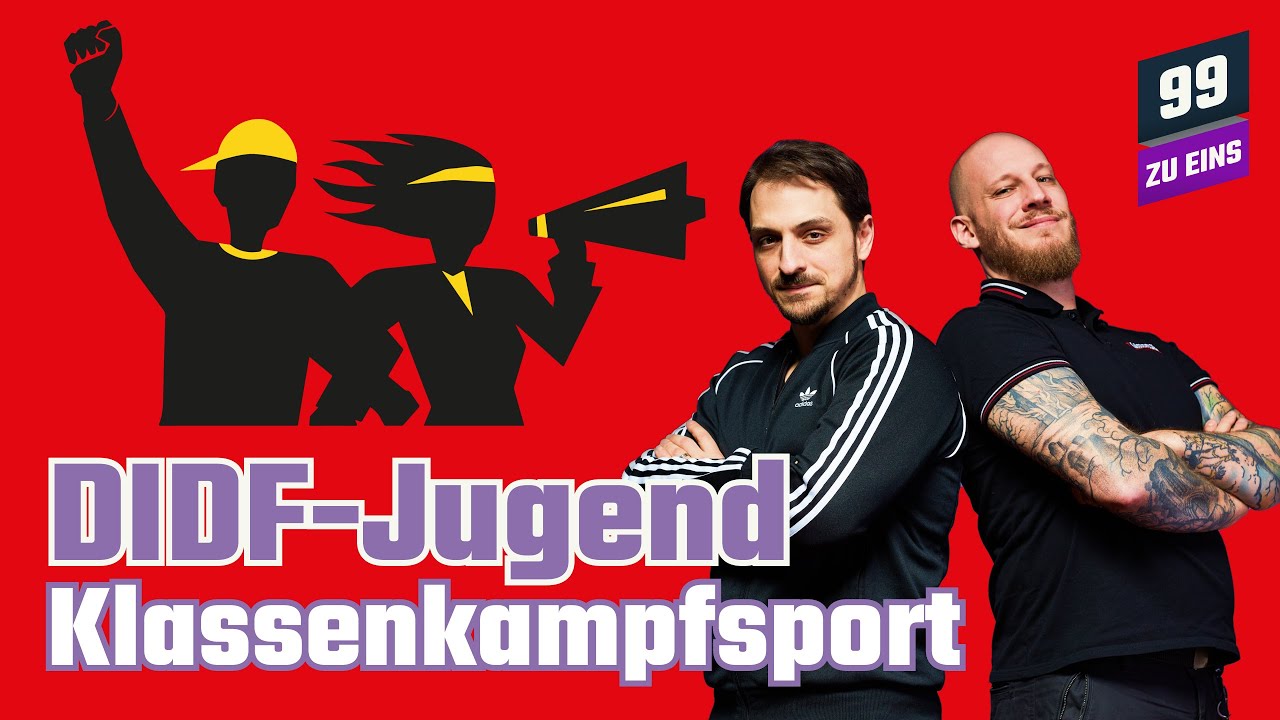 Die DIDF Jugend - 99 ZU EINS - Klassenkampfsport Ep. 127 - YouTube