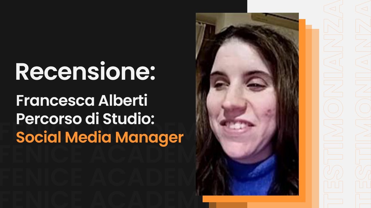 Francesca A. parla del corso da Social Media Manager | Fenice Academy ...