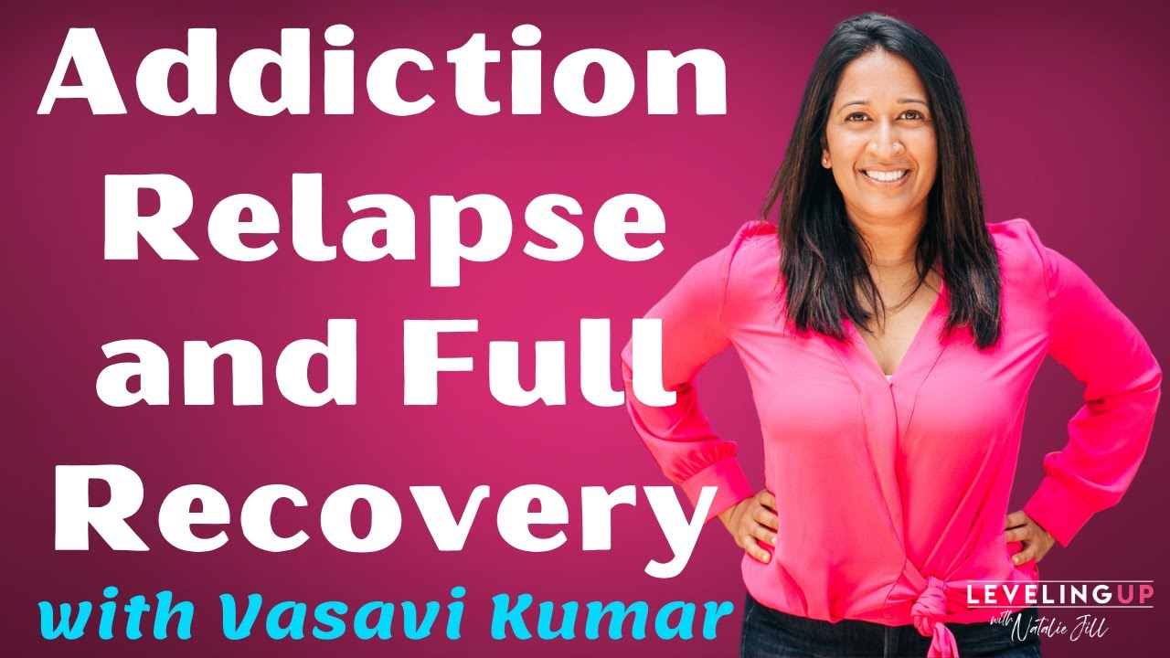 210: Addiction Relapse and Full Recovery with Vasavi Kumar - YouTube