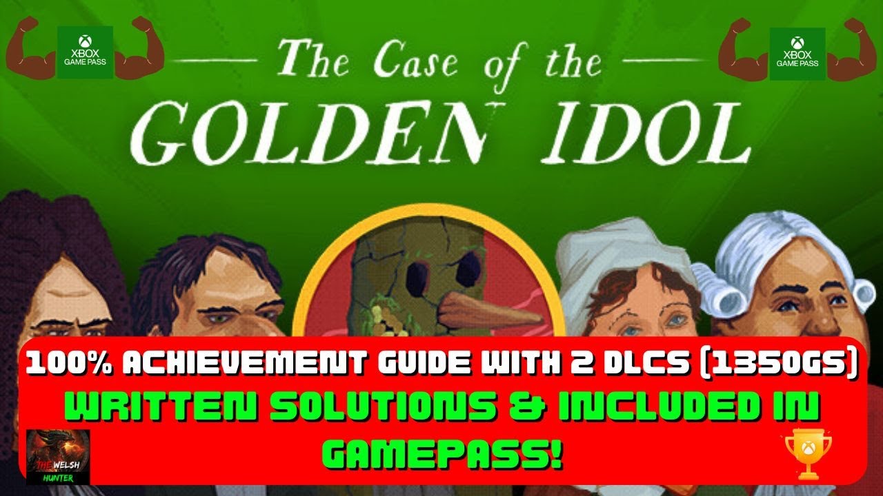 The Case Of The Golden Idol - 100% Achievement Guide W/ 2 DLCs ...
