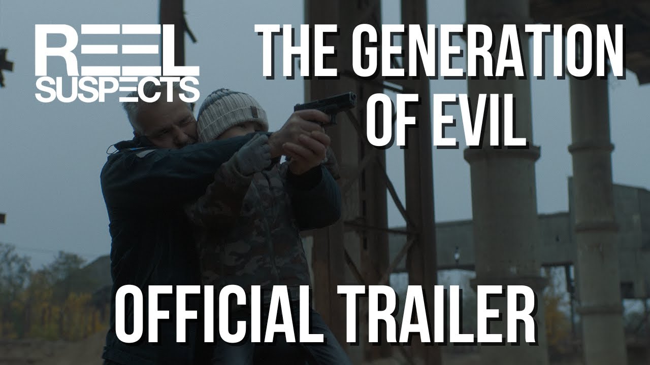 THE GENERATION OF EVIL // A film by Emilis Vélyvis // Official Trailer ...