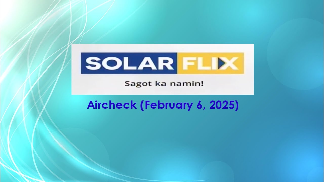 SolarFlix Aircheck (February 6, 2025) - YouTube
