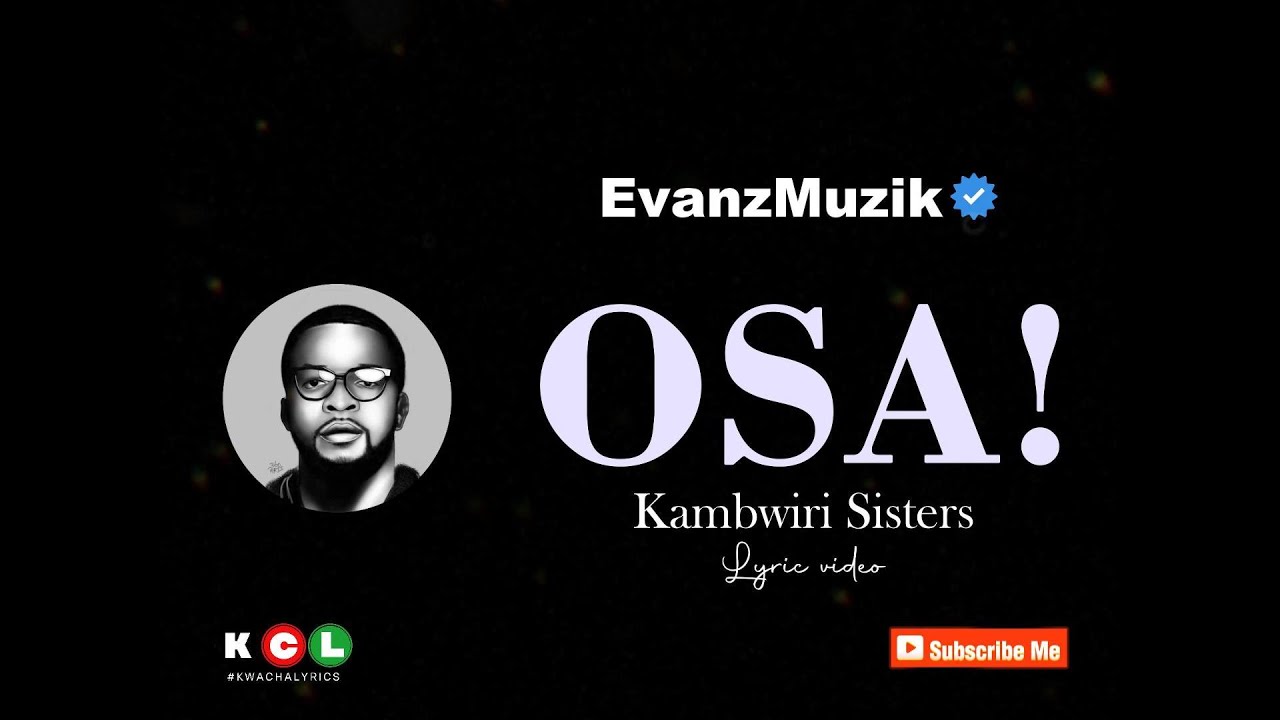 EvanzMuzik Kambwiri Sisters OSA! Lyric Video - YouTube