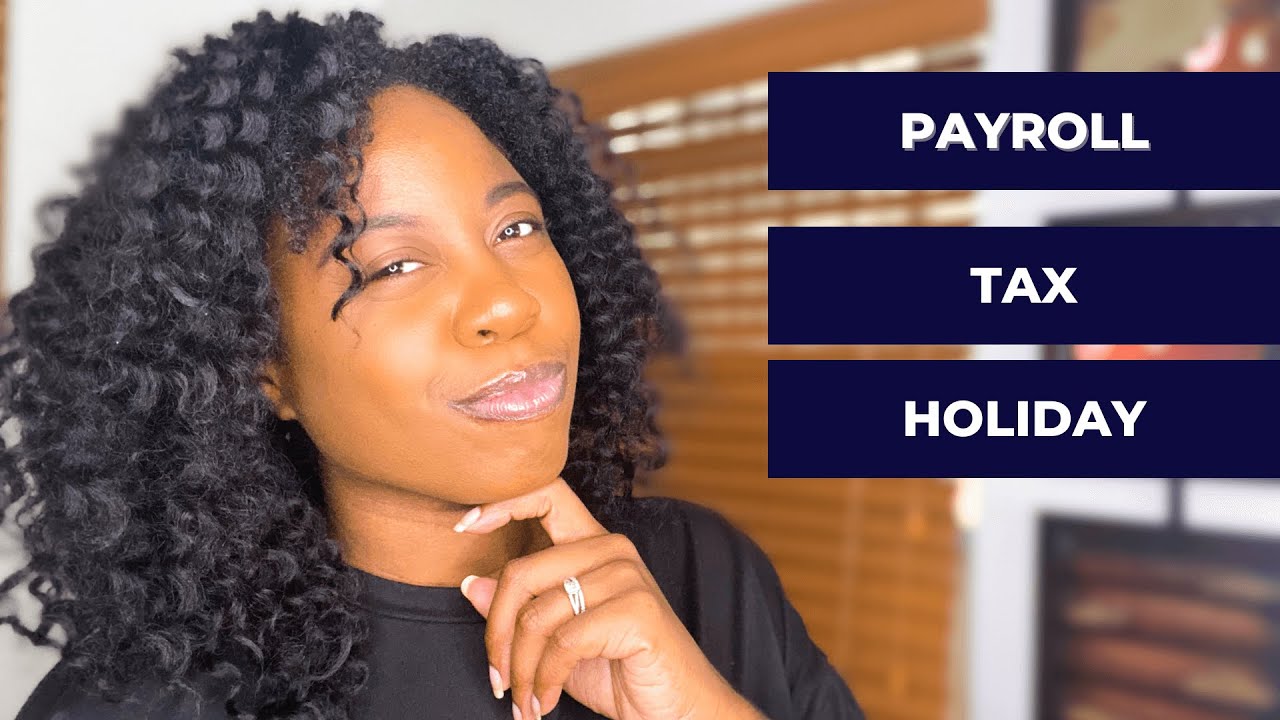 PAYROLL TAX HOLIDAY Explained - YouTube