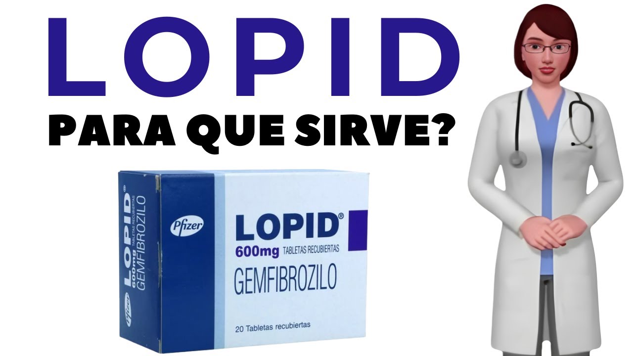 LOPID que es y para que sirve lopid, como tomar lopid 600 mg, lopid 300 ...