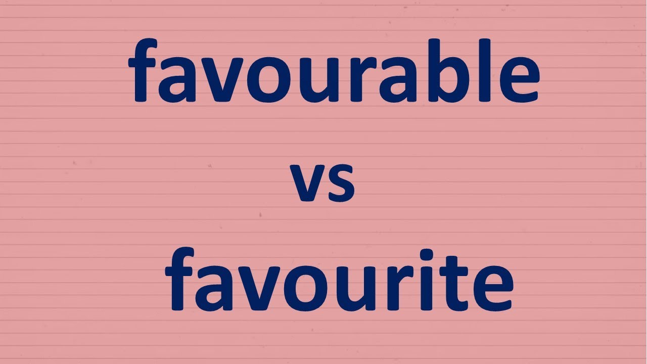 Favourite vs favourable. В чем разница? - YouTube