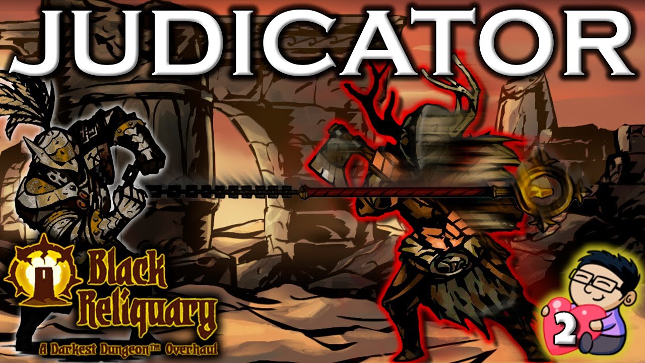 NEW CLASS?! THE JUDICATOR / Amaz / Darkest Dungeon Black Reliquary Mod ...