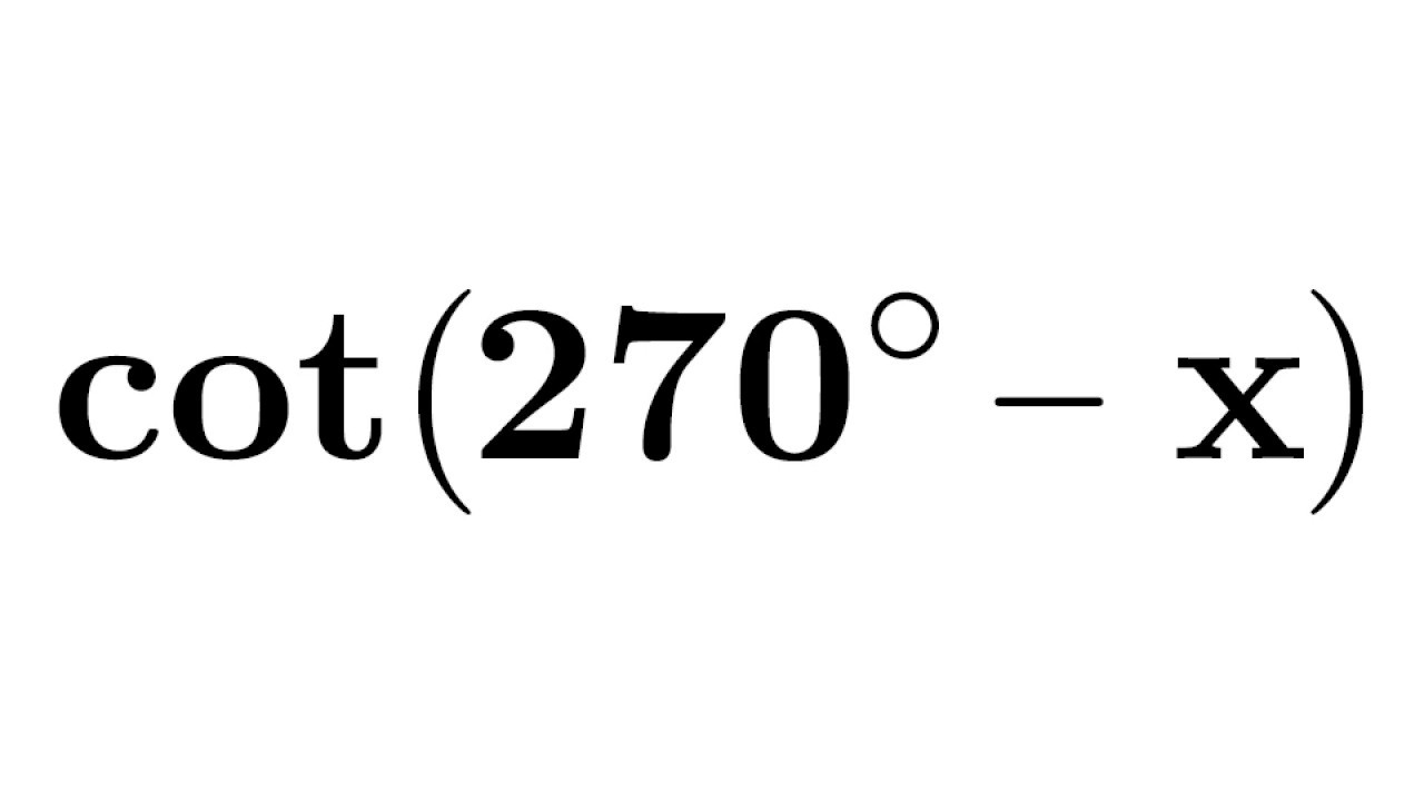 Cot 270 X Cot 3pi 2 X Cot 270 A Cot 3pi 2 A Cot 270