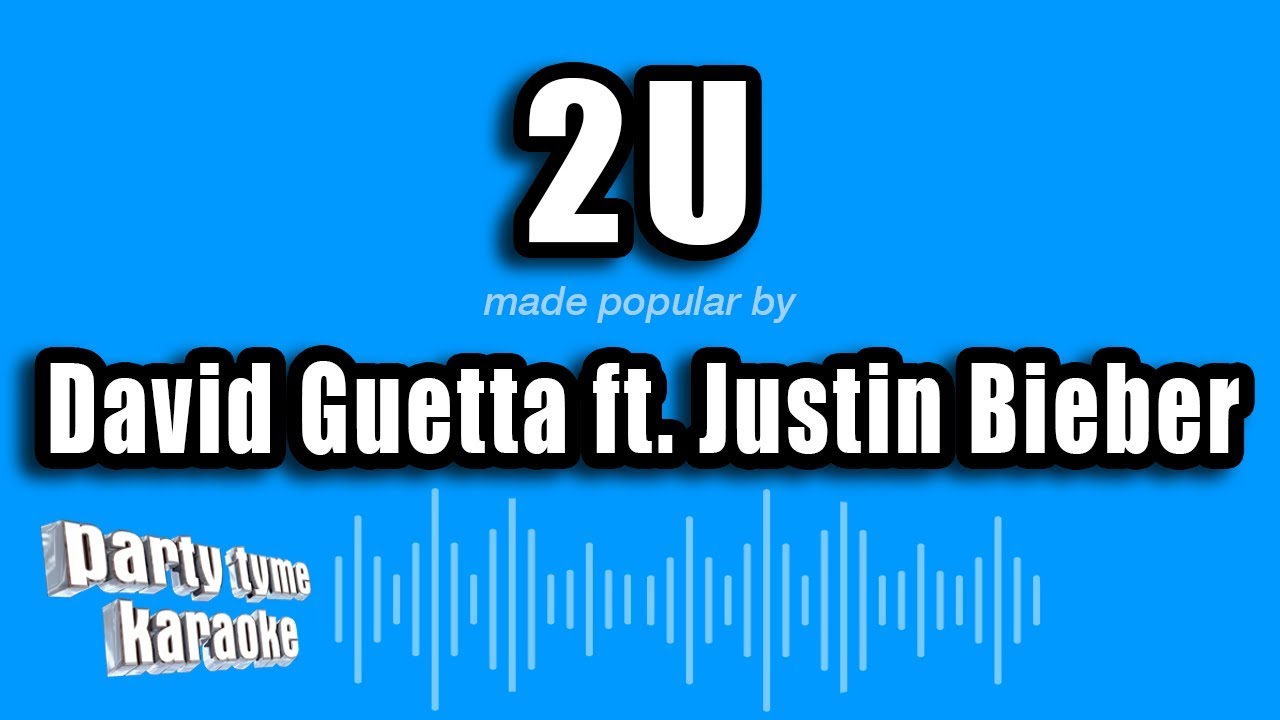 David Guetta ft. Justin Bieber - 2U (Karaoke Version)